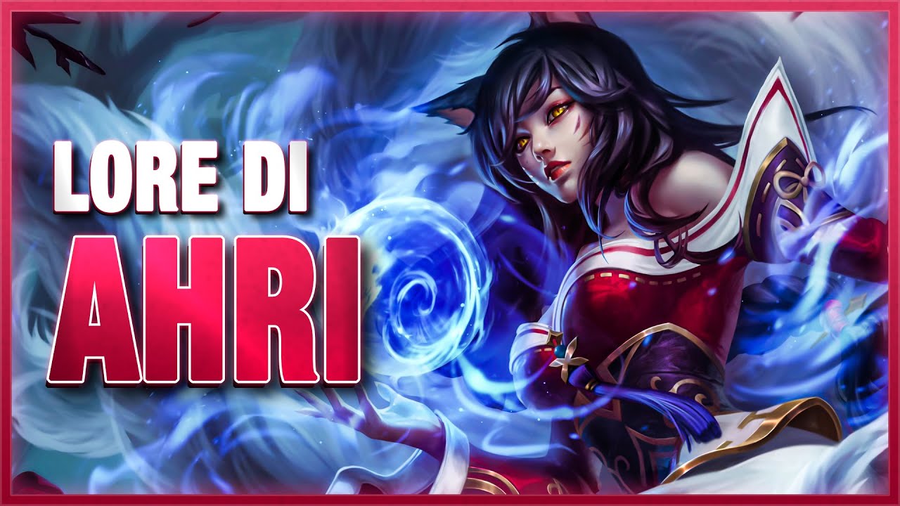 La Storia di AHRI - League of Legends Lore - YouTube