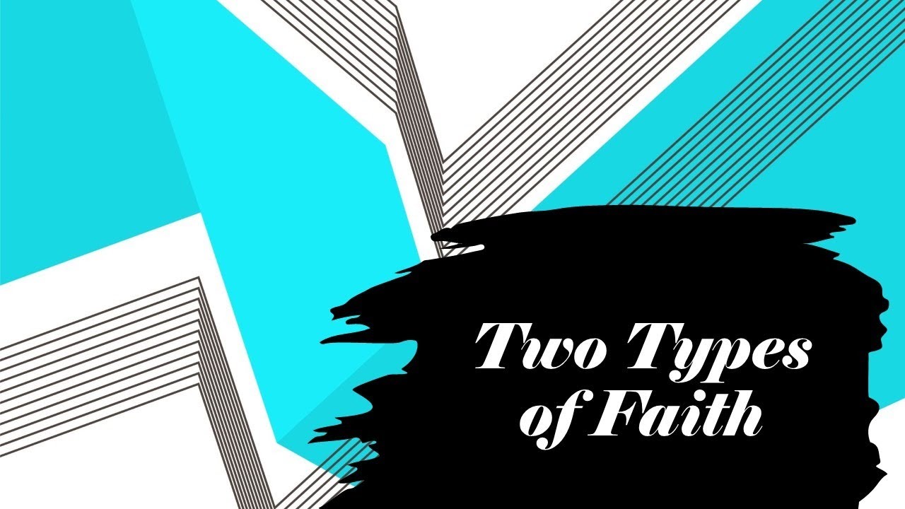 Two Types Of Faith - YouTube