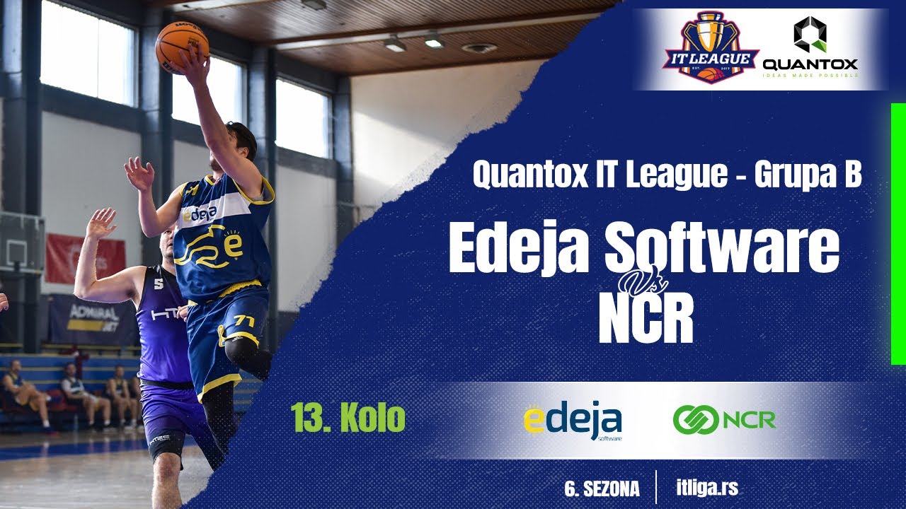 19.03.2023 QUANTOX IT LIGA Grupa B 18:00 EDEJA SOFTWARE - NCR - YouTube