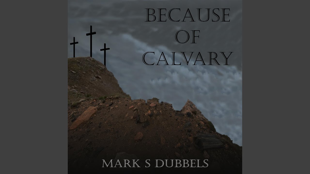 Because of Calvary - YouTube