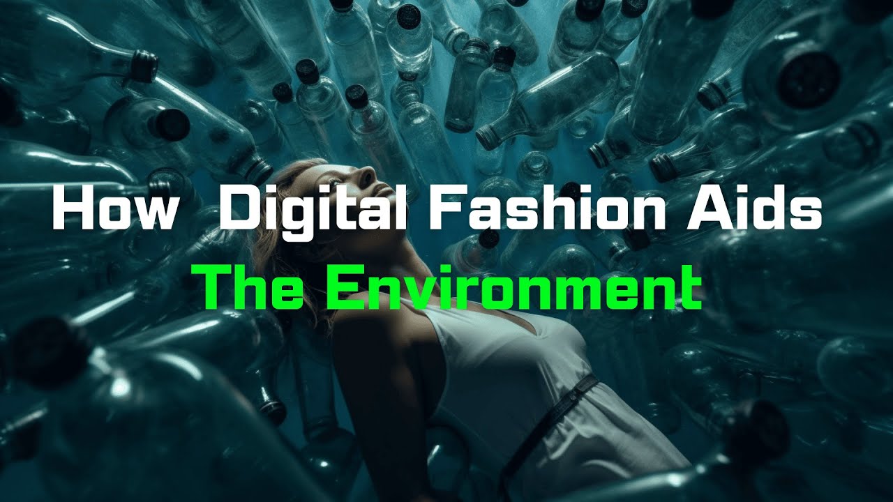 How Digital Fashion Aids The Environment - YouTube