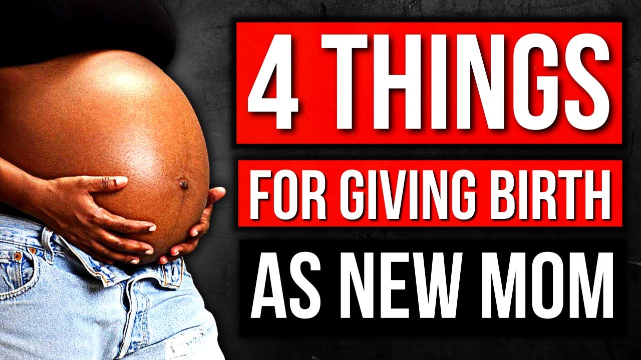 Giving Birth As a New Mom 4 Things You Should Know - YouTube