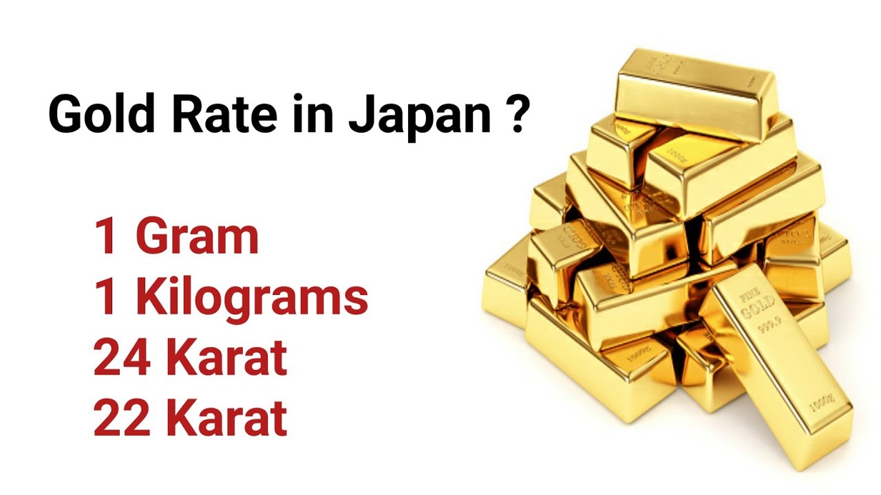 Gold price in Japan one kilogram | Today Gold Rate in Japan 1 Gram and ...