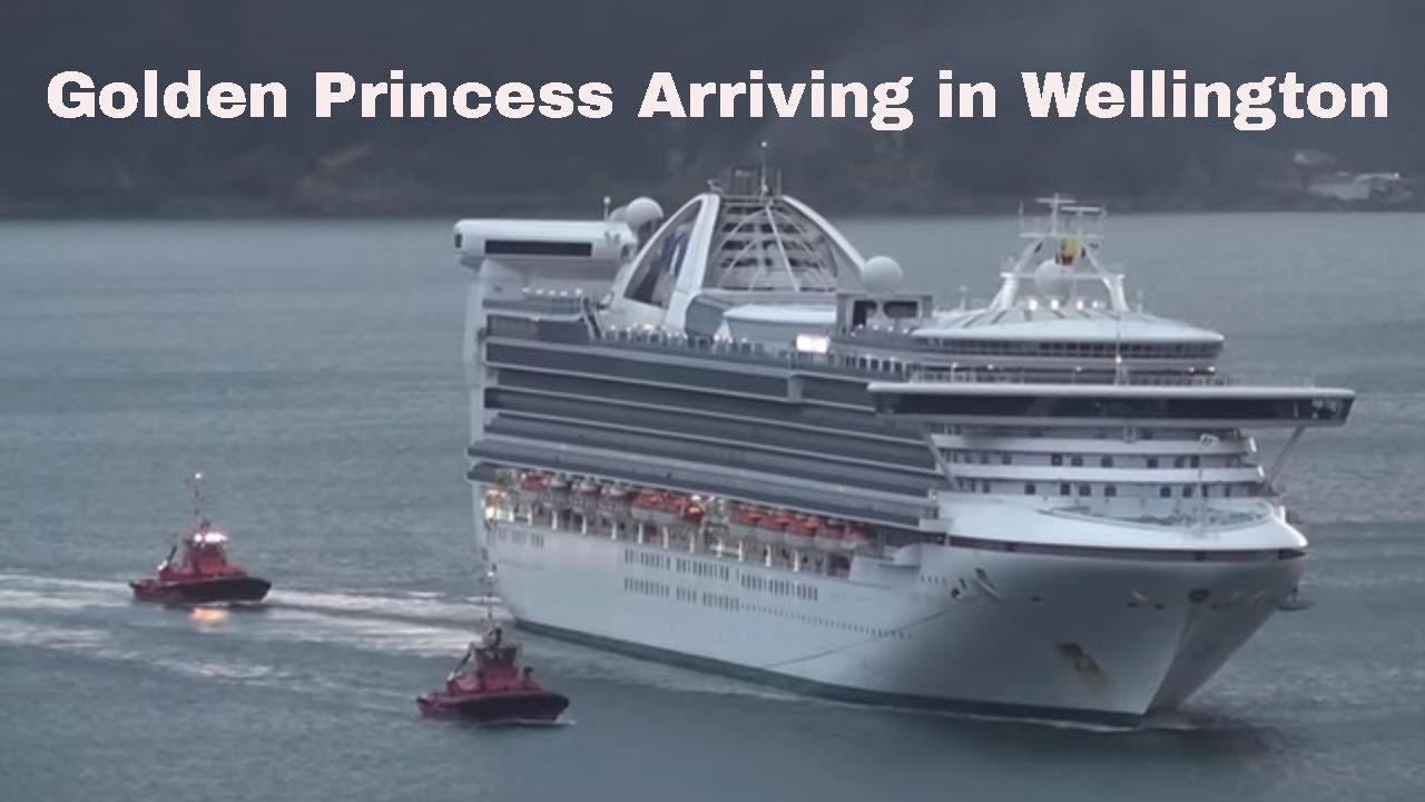 GOLDEN PRINCESS ARRIVING IN WELLINGTON, NEW ZEALAND - YouTube
