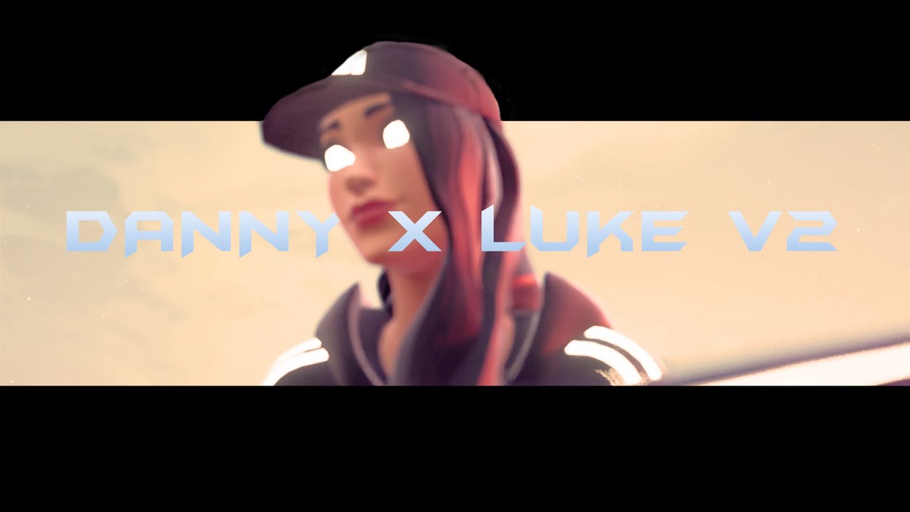 Danny X Luke V2 - YouTube