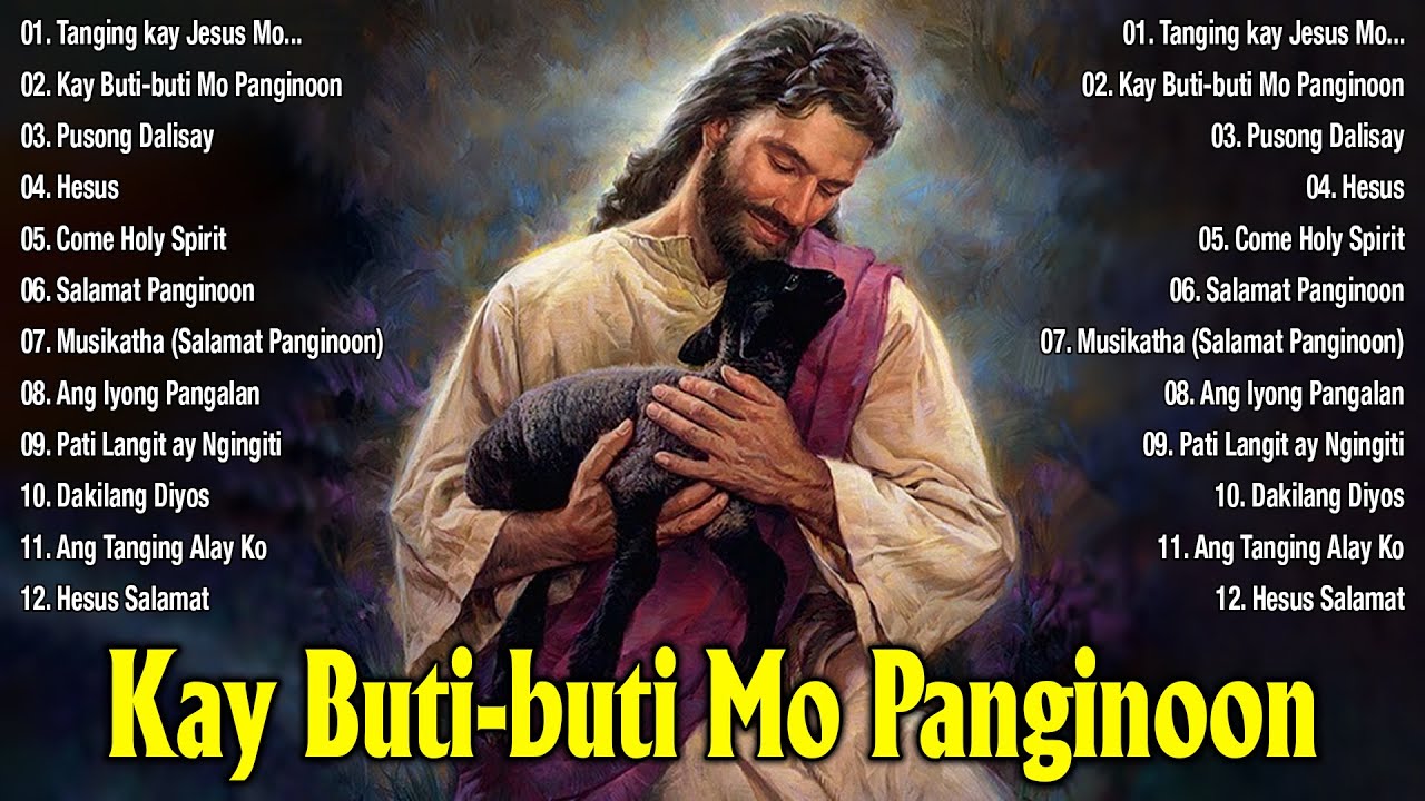 Kay Buti-buti Mo Panginoon - Tagalog Christian Praise & Worship Songs ...