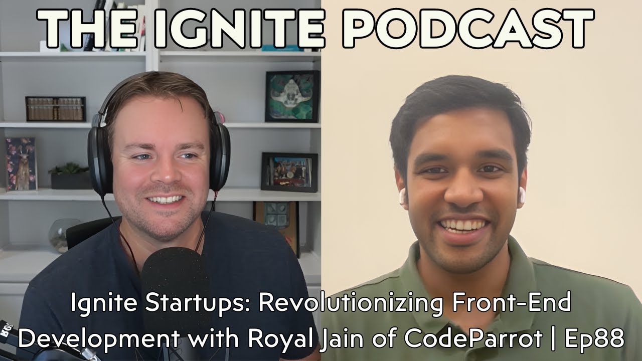 Ignite Startups: Revolutionizing Front-End Development with Royal Jain of CodeParrot | Ep88 ...