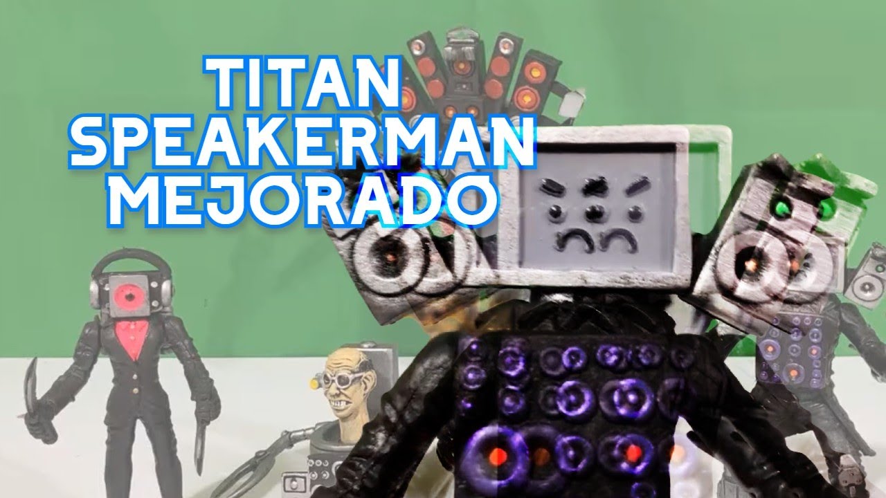 TITAN SPEAKERMAN MEJORADO maqueta NUM. 29 bootleg mexicano - YouTube