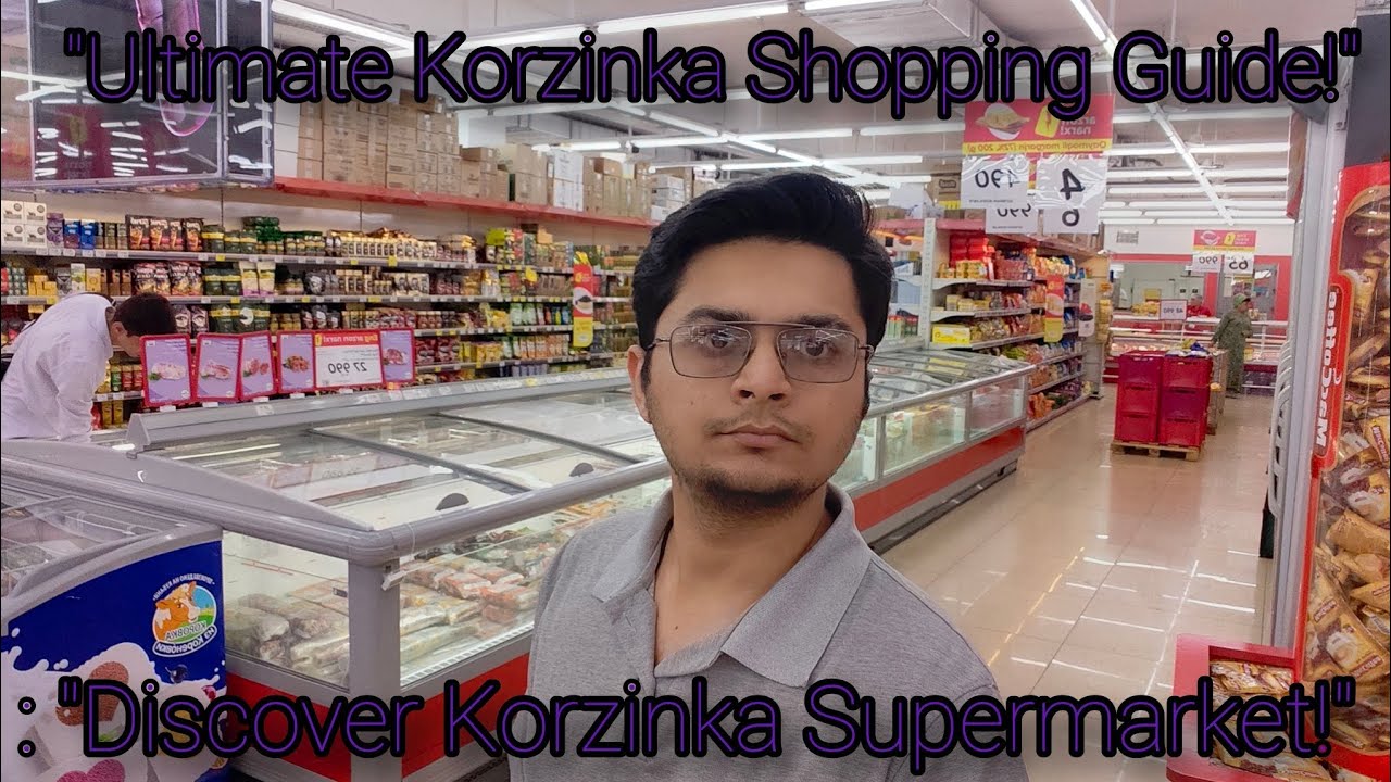 Exploring Korzinka Supermarket in Uzbekistan | Ultimate Grocery ...