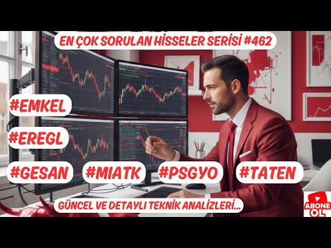 #EMKEL #EREGL #GESAN #MIATK #PSGYO #TATEN  EN ÇOK SORULAN HİSSELER SERİSİ #462 
