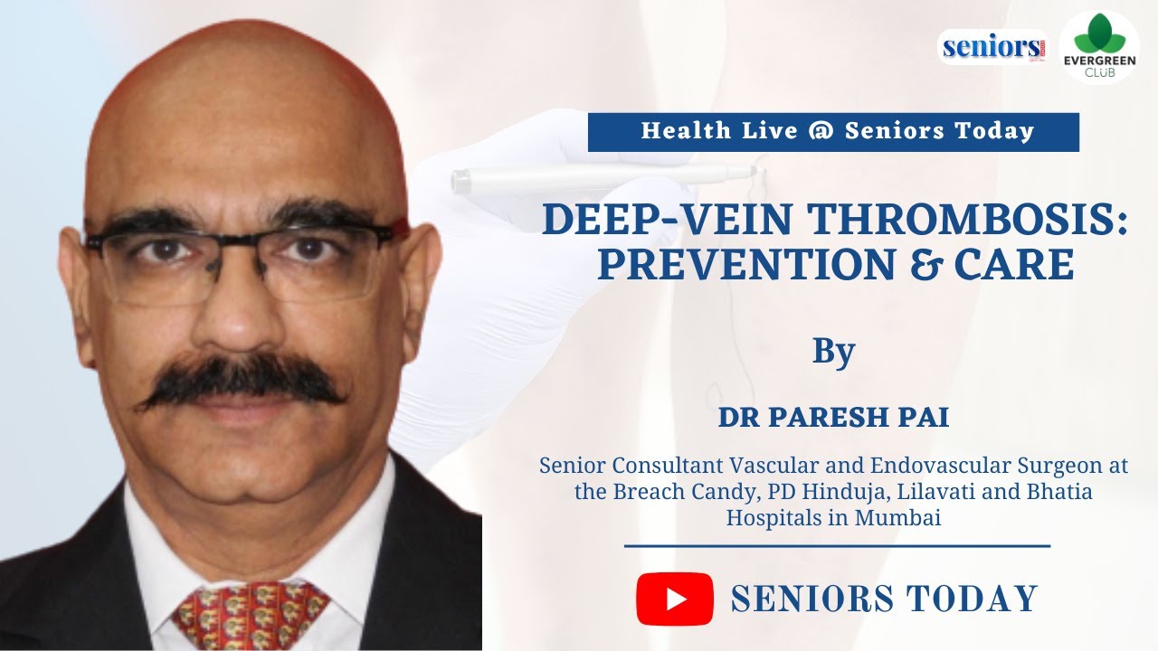 Health Webinar on Care & Prevention of #Deep-Vein #Thrombosis with Dr #Paresh Pai - YouTube
