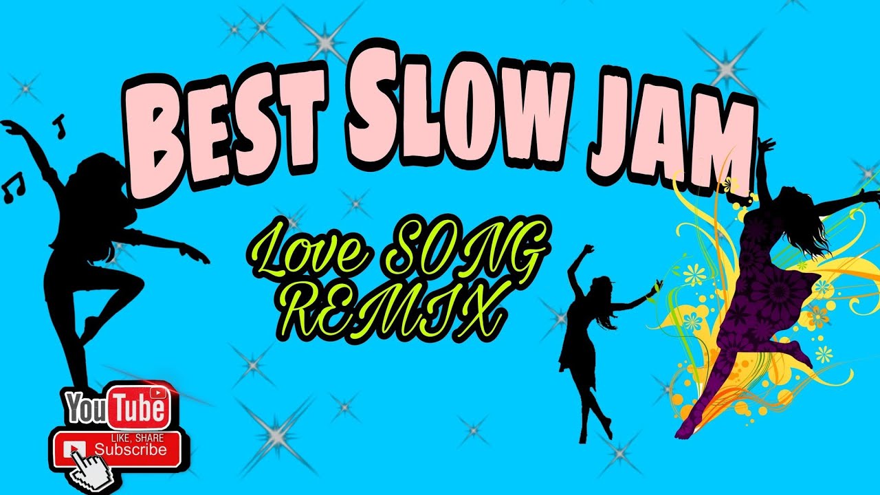 BEST SLOW JAM \ LOVE SONG REMIX - YouTube