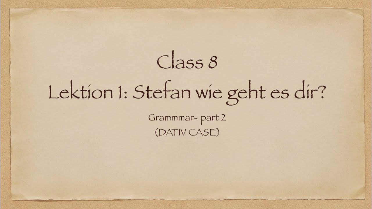 Class 8 German lektion 1: stefan wie geht’s dir? | grammar- part 2 ...