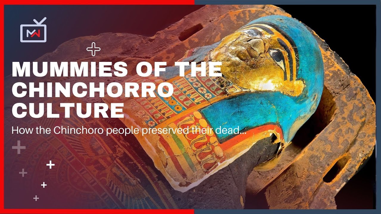 Mummies of the Chinchorro: How They Preserve The Body After Death - YouTube