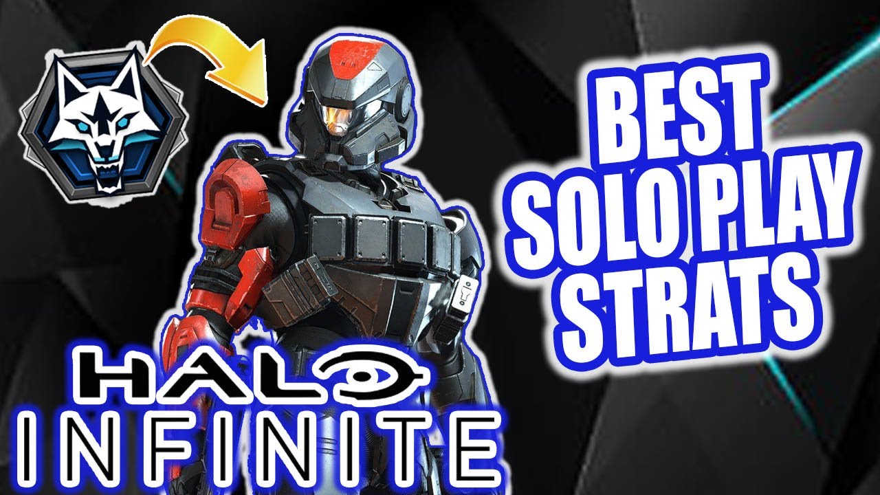 BEST SOLO PLAY STRATEGIES FOR HALO INFINITE! (RANKED OR QUICK PLAY ...