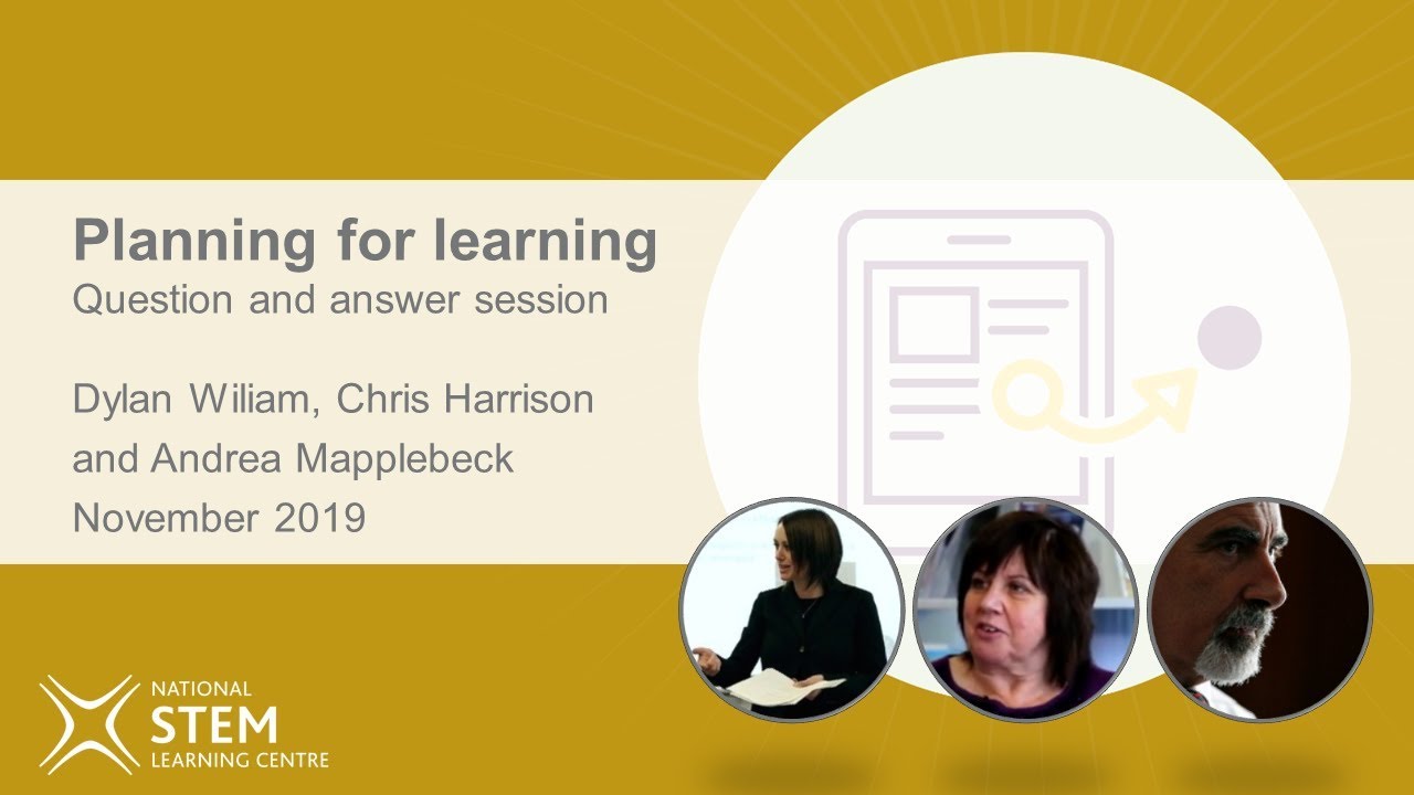 Planning for Learning Q&A (with Dylan Wiliam and Chris Harrison ...