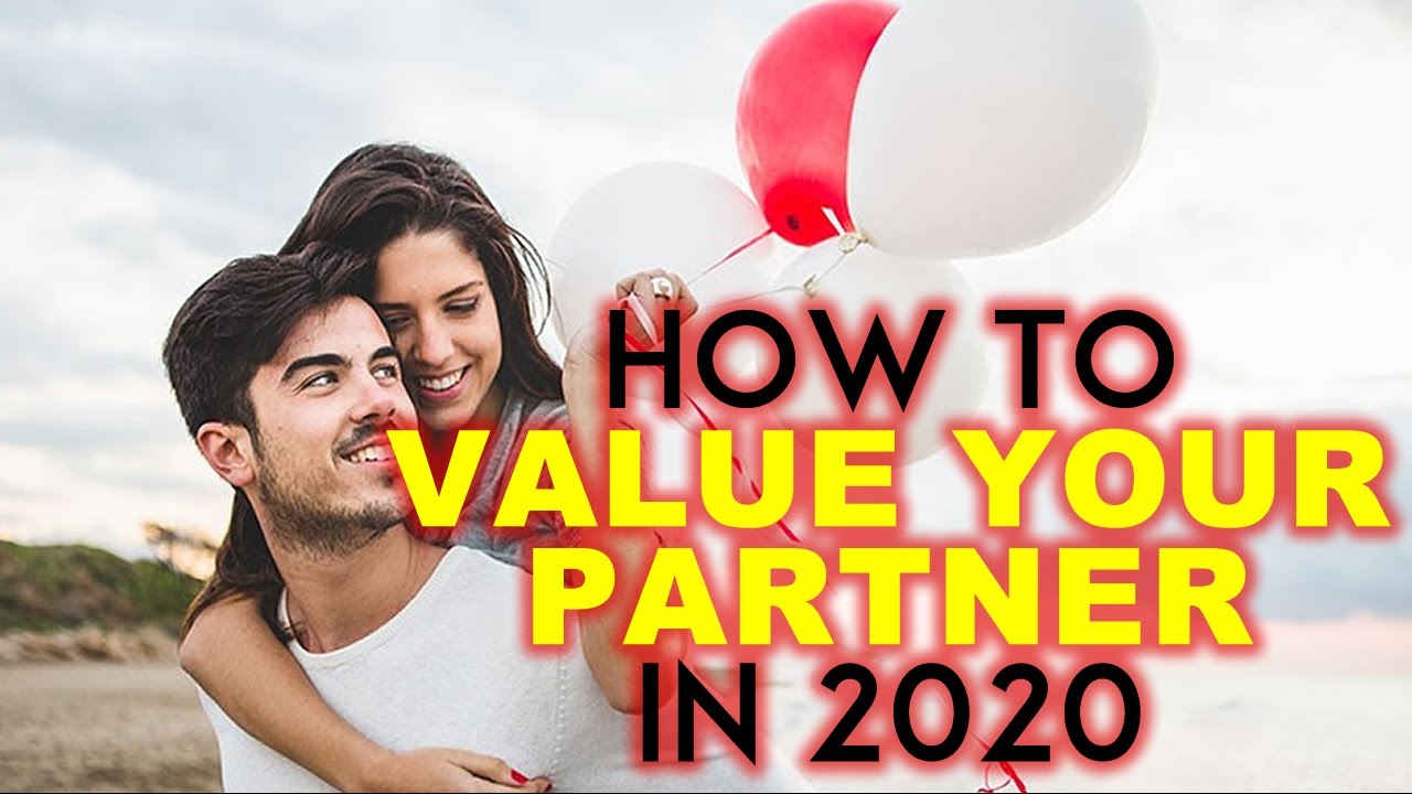 How to Value Your Partner in 2020 - YouTube
