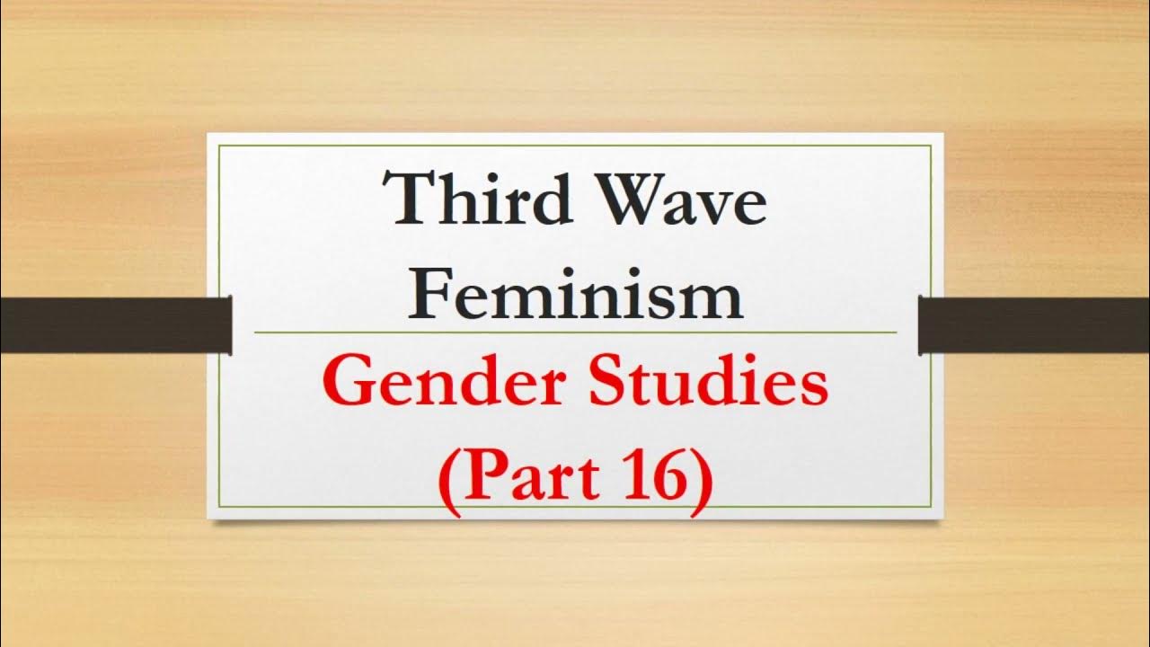 Third Wave Feminism |Gender Studies Part 16| - YouTube