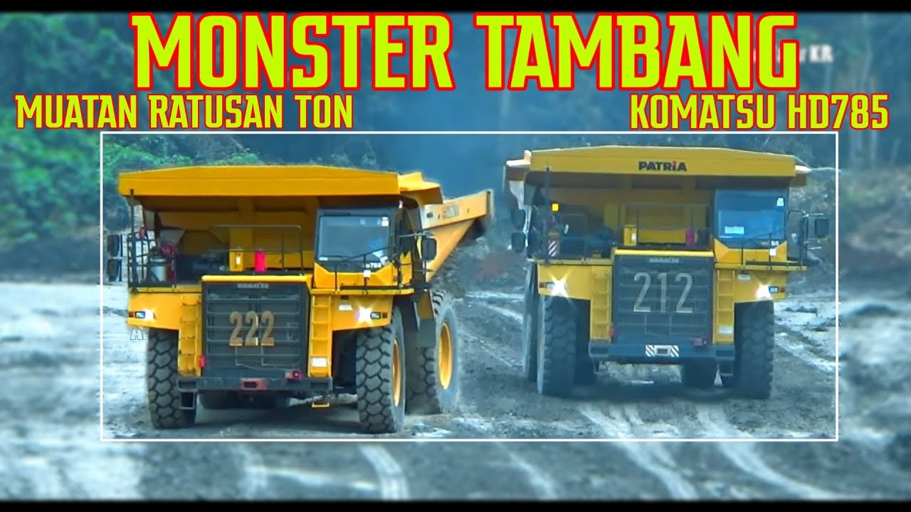 MUATAN RATUSAN TON, MONSTER TAMBANG HD785 Komatsu, Aktivitas Pit J ...