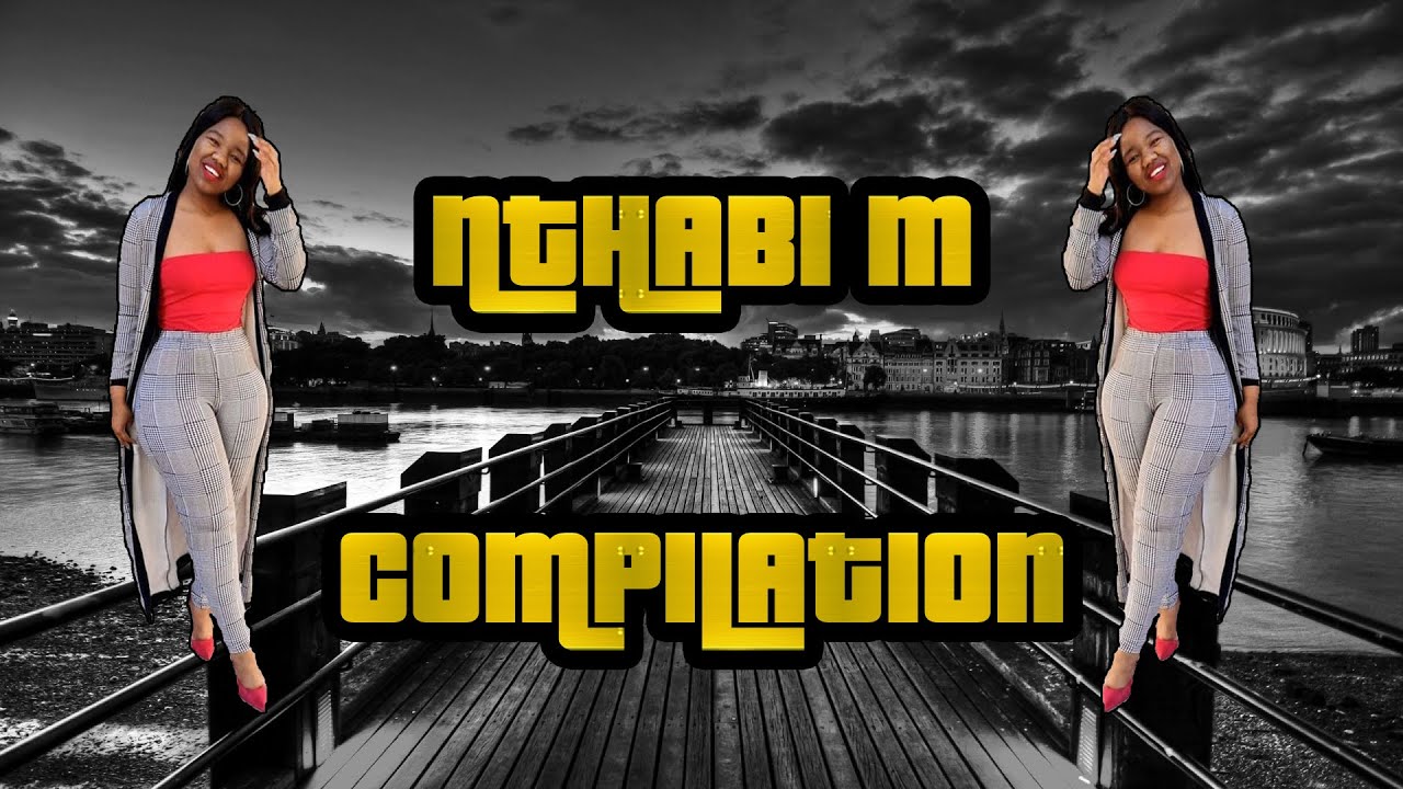 NTHABI M COMPILATION - YouTube