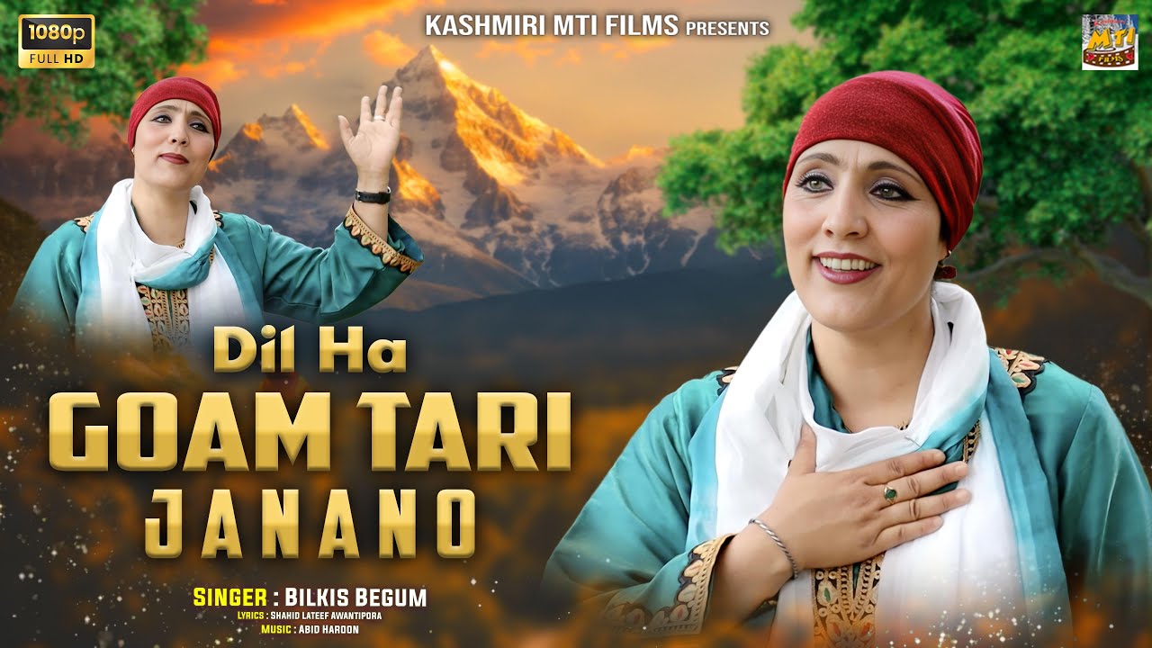 Dil Ha Goam Tari Janano || Kashmiri New Song 2025 || Bilkis Begum ...