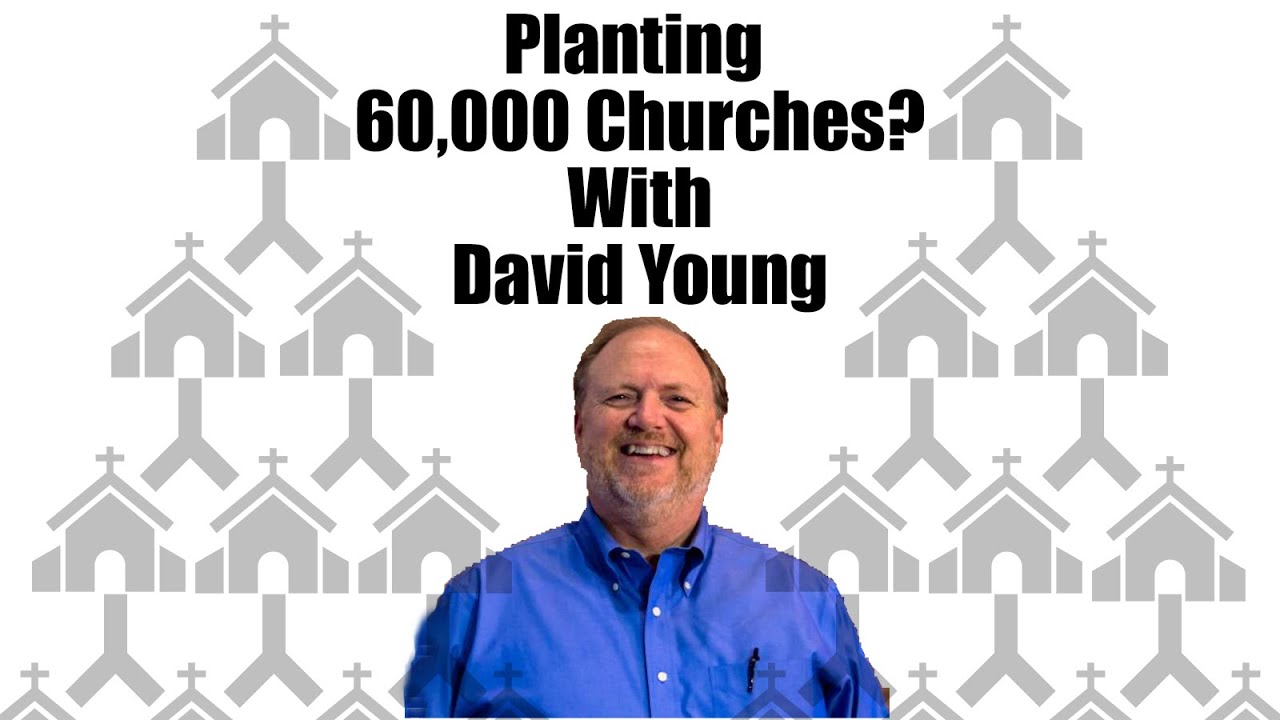 How One Church of Christ Is Planting 60,000 New Churches (with David ...