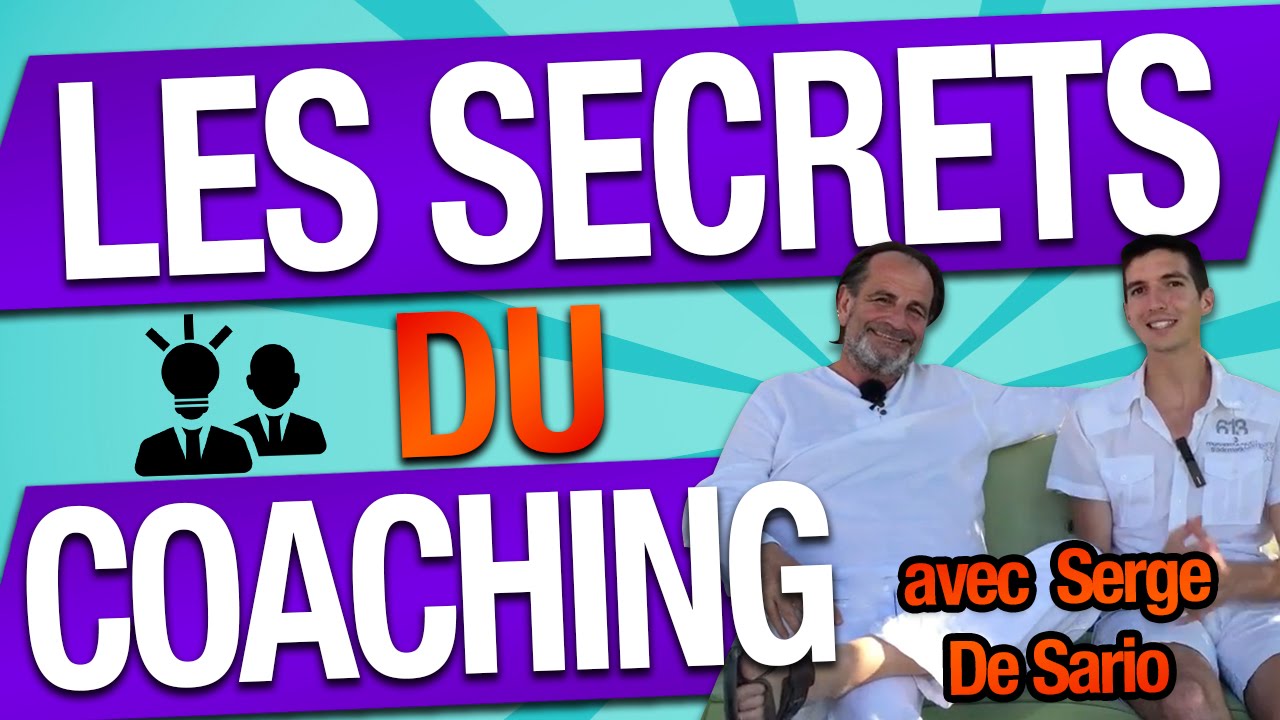 Les SECRETS du COACHING avec Serge De Sario - YouTube