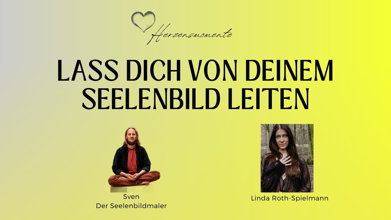 #149 Lass dich von deinem Seelenbild leiten - Interview mit Sven der ...