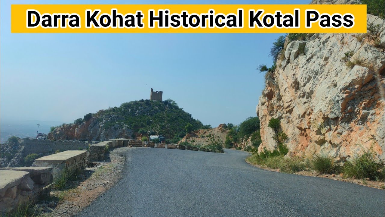 Darra Kohat Historical Kotal Pass | Darra Adam Khel Vlogs | Darra Vlogs ...