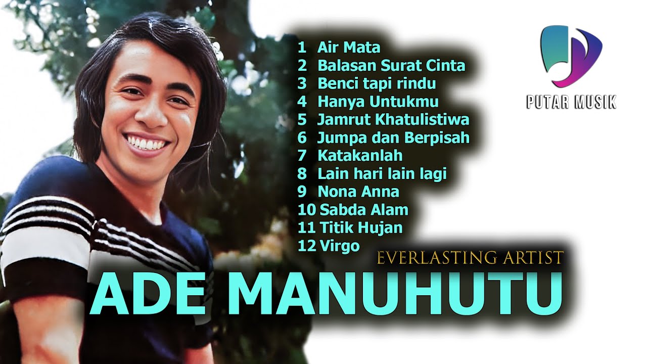 PUTAR MUSIK - ALBUM KENANGAN ADE MANUHUTU - YouTube