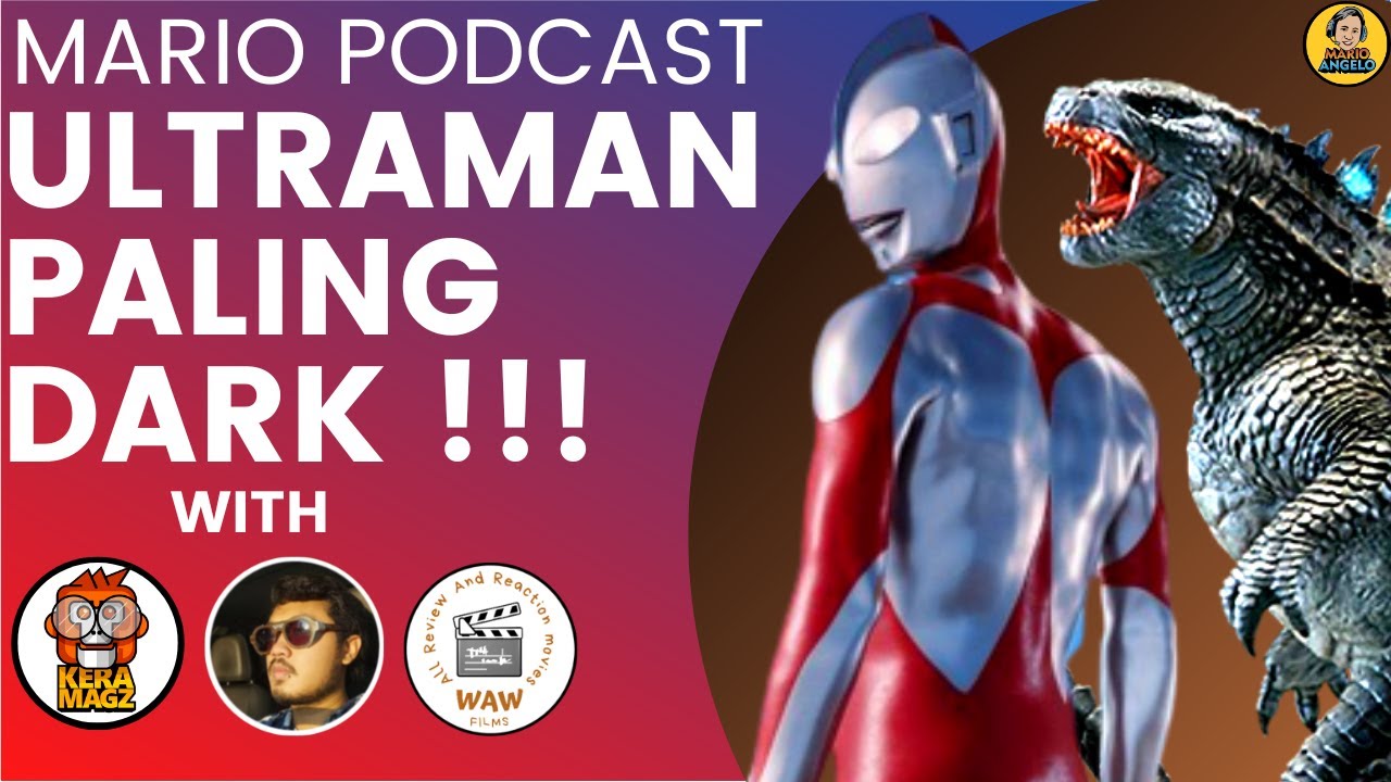 REVIEW SHIN ULTRAMAN TOKUSATSU PALING DARK !! | Mario Angelo Podcast ft ...