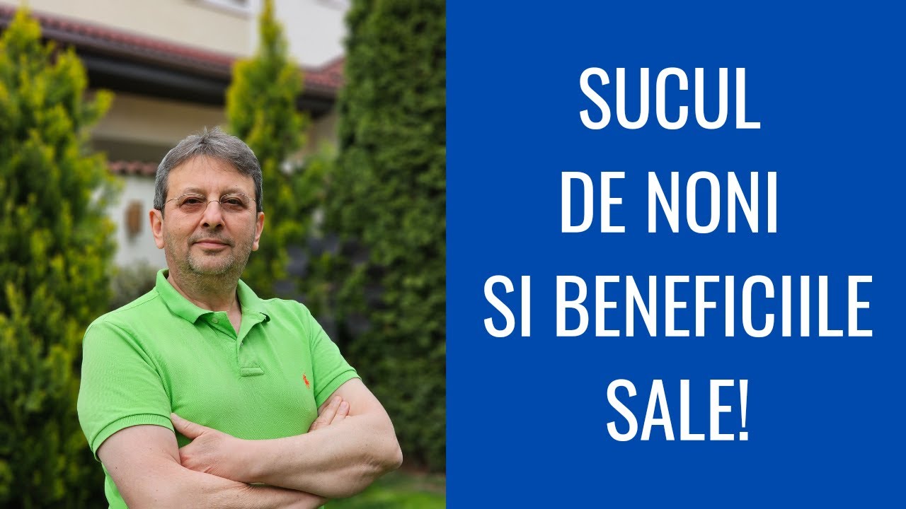 SUCUL DE NONI SI BENEFICIILE SALE! - YouTube