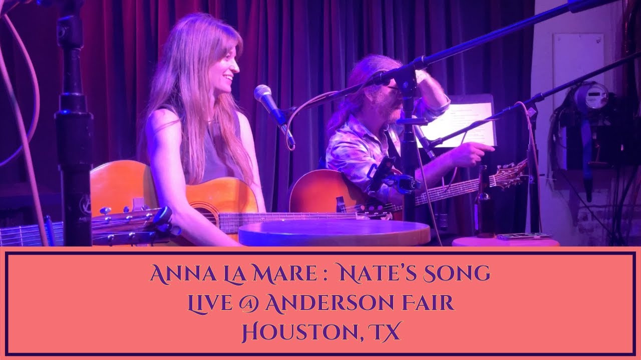 Anna La Mare | Nate's Song - Live at Anderson Fair, Houston, TX - YouTube