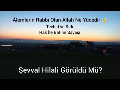Şevval Hilali Görüldü Mü?