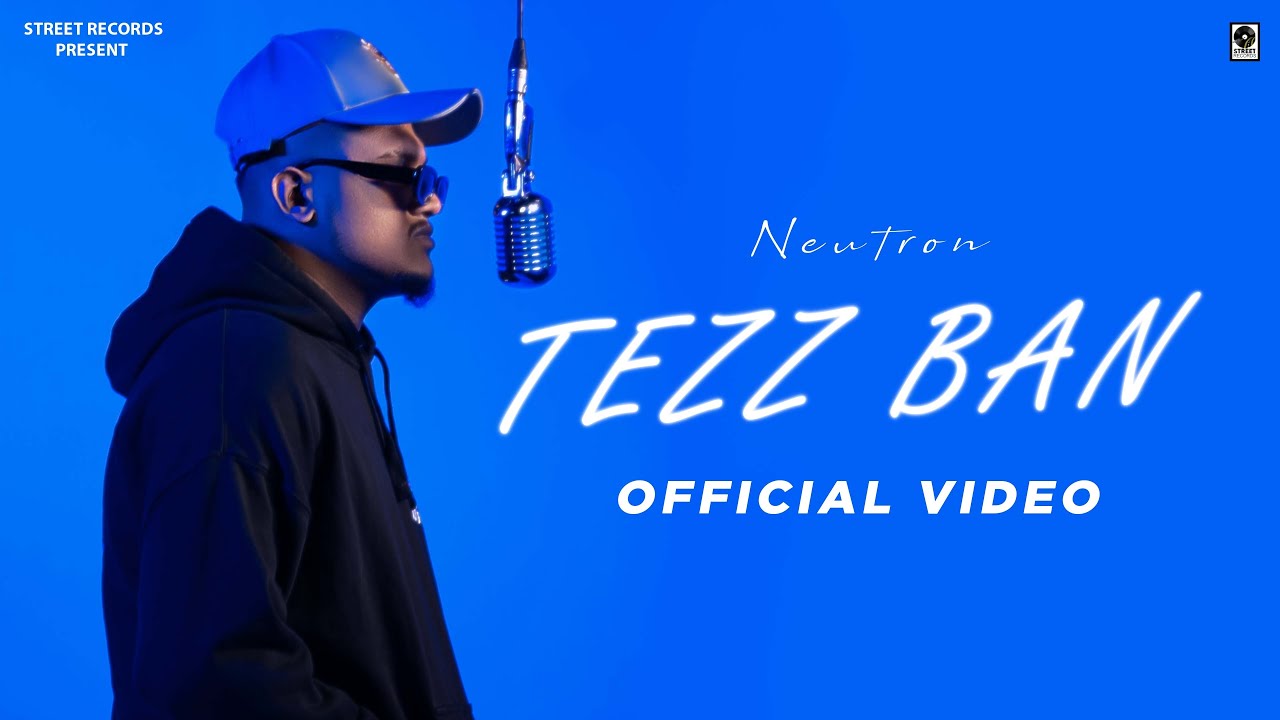 TEZZ BAN | @neutronstreetgang123 | OFFICIAL VIDEO | STREET RECORDS - YouTube
