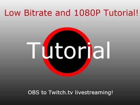 OBS to Twitch.tv in 1080P HD also with low bitrate! - YouTube