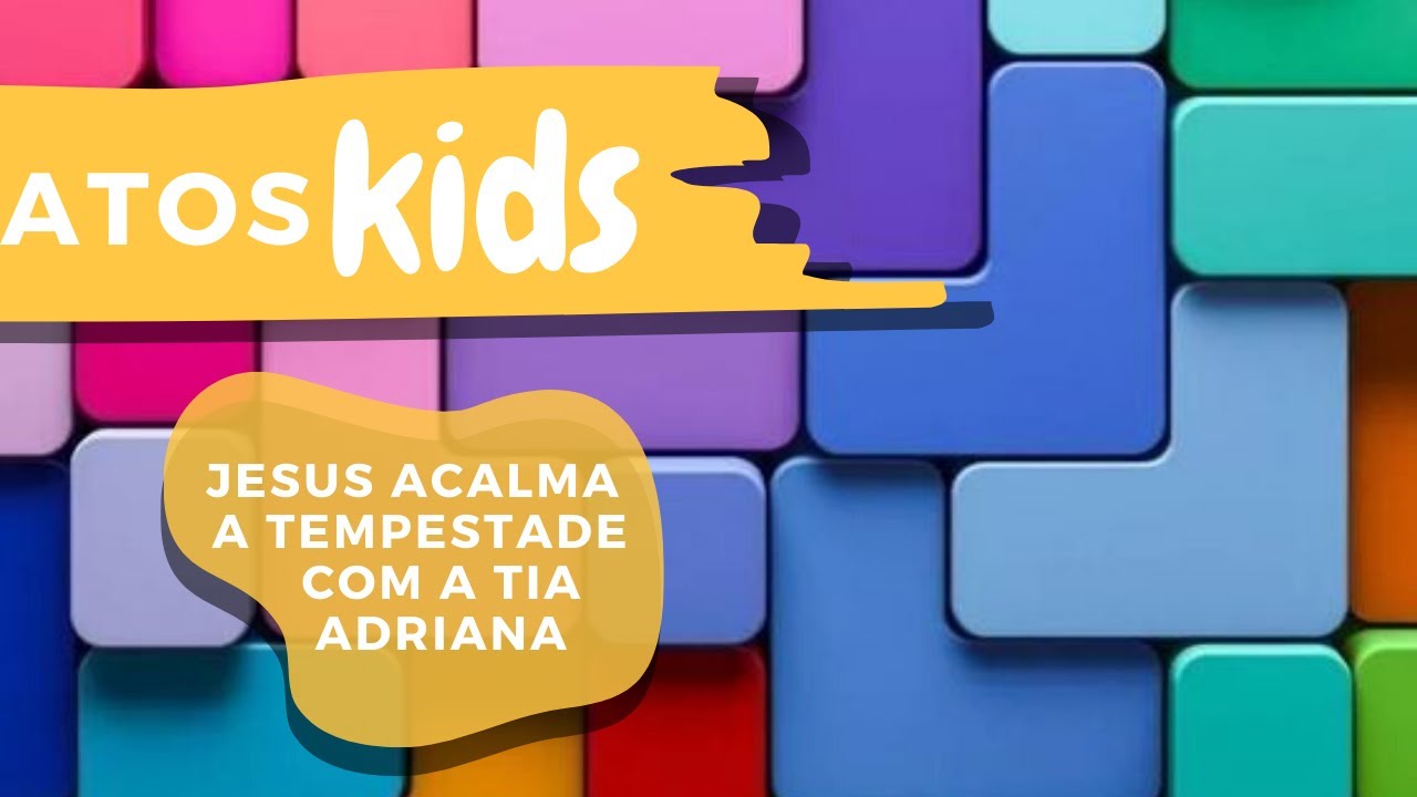 JESUS ACALMA A TEMPESTADE| ATOS KIDS- Tia Adriana - YouTube