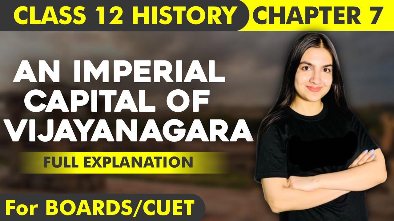 Class 12 History Chapter 7 An imperial capital: Vijayanagara Full ...