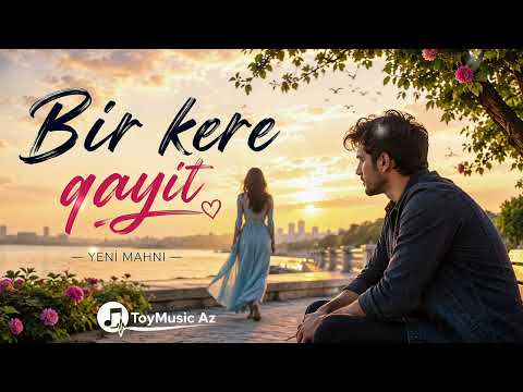 🎵 Bir Kərə Qayıt 💔 | AI ilə Hazırlanmış Duyğusal Mahnı | ToyMusic Az