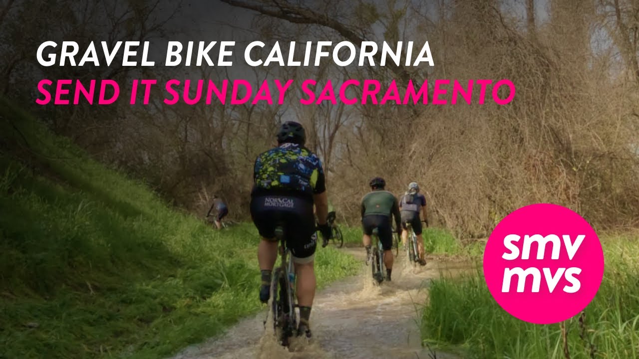 Send It Sunday Sacramento - Gravel Bike California Ride - YouTube