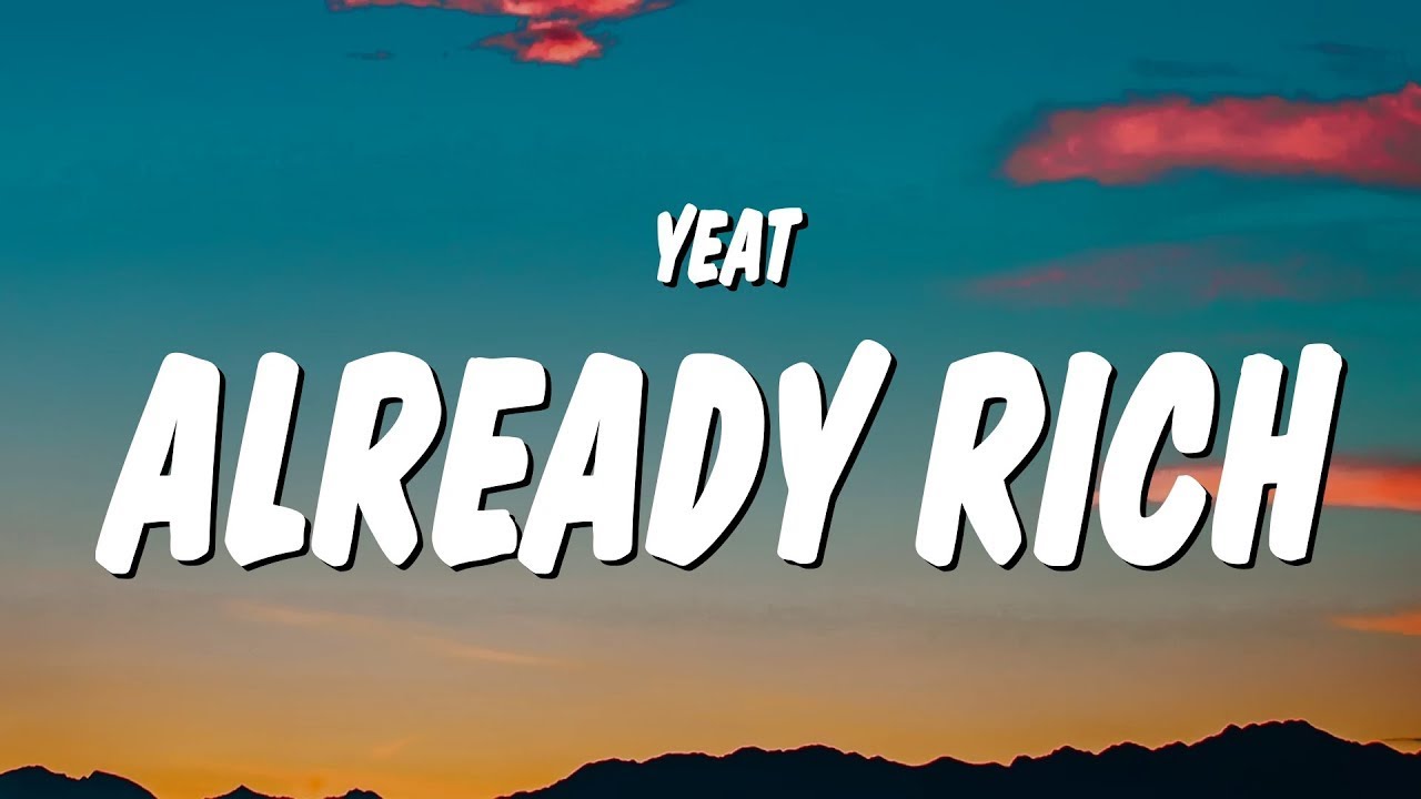 Yeat - Already Rich (Lyrics) | 1 Hour TikTok Mashup - YouTube