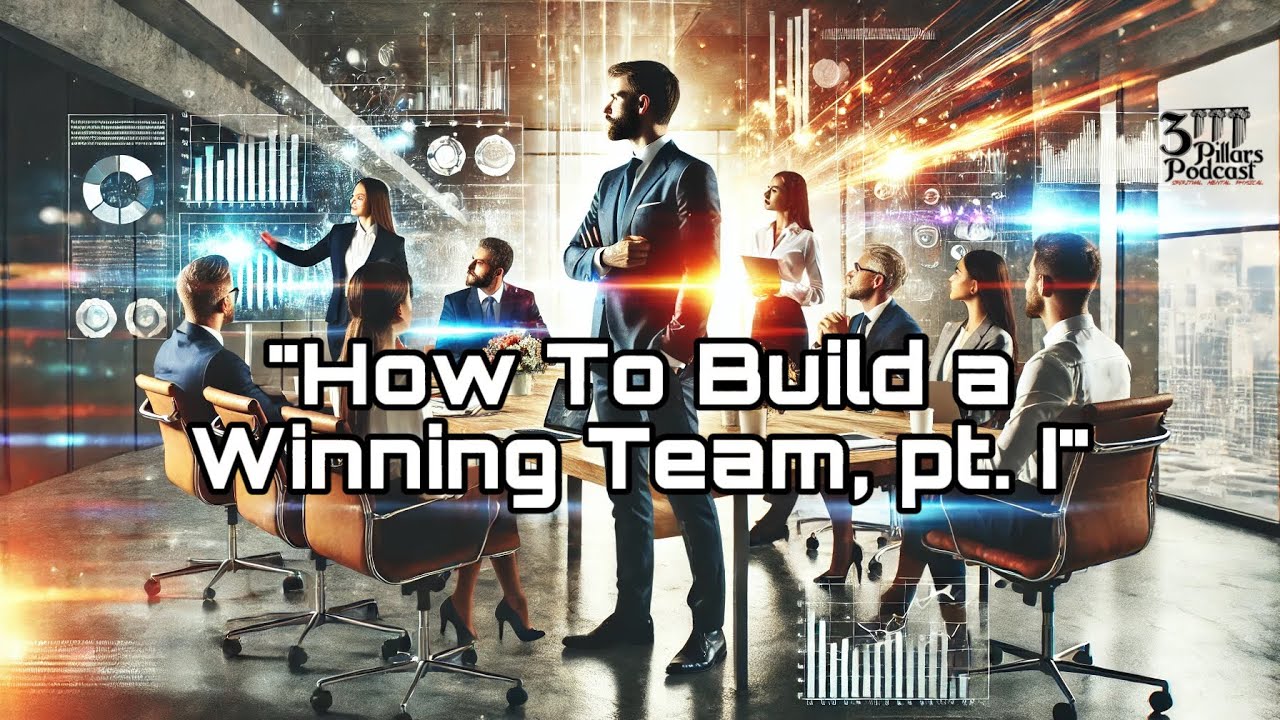 “How to Build a Winning Team” Part I - Episode 81 - YouTube