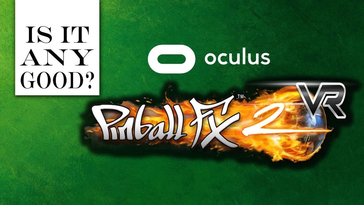Pinball FX2 VR REVIEW Is It ANY Good? | Pinball FX2 VR Oculus Rift with ...