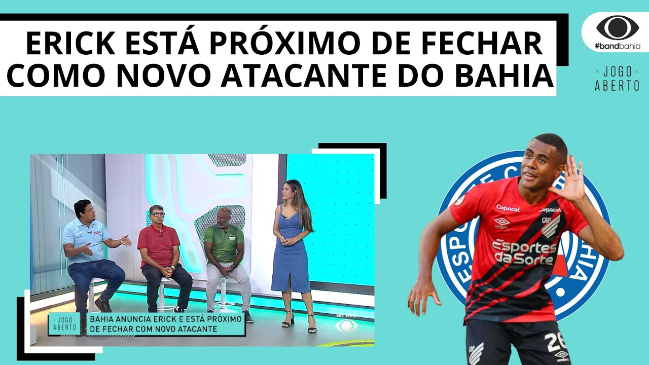 BAHIA ANUNCIA ERICK E ESTÁ PRÓXIMO DE FECHAR COM NOVO ATACANTE - YouTube