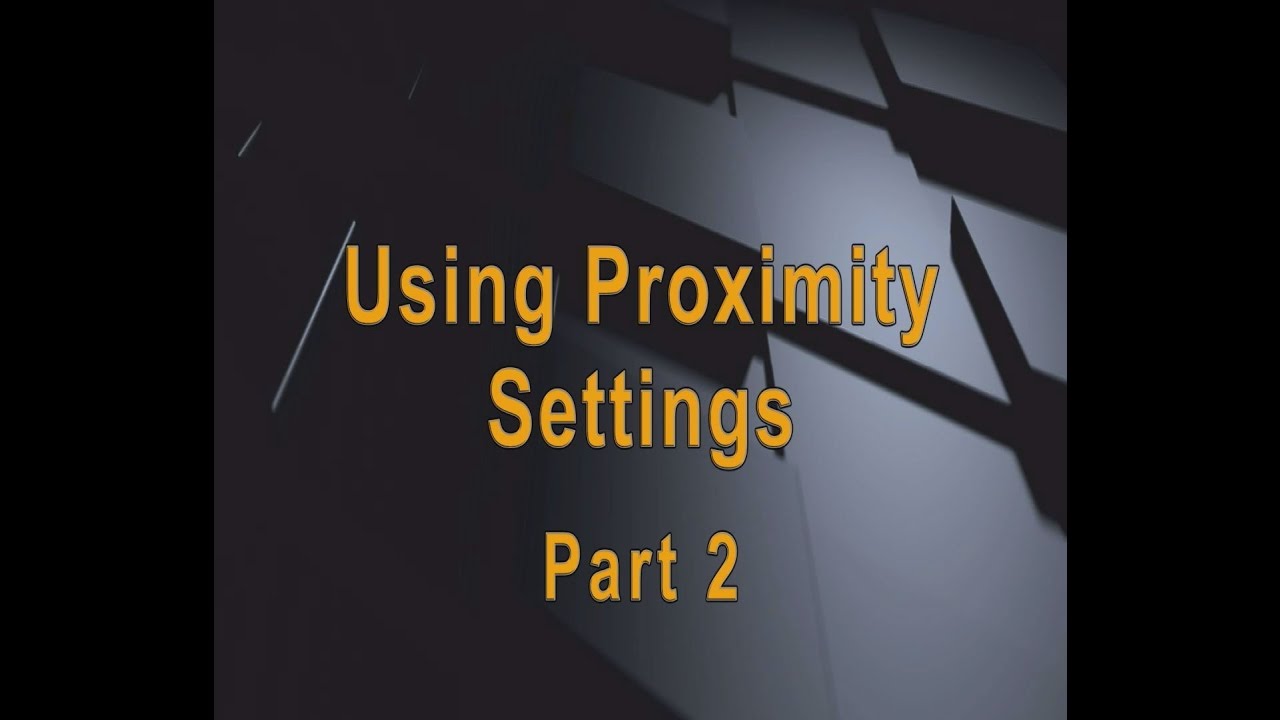 Using Proximity Settings - YouTube