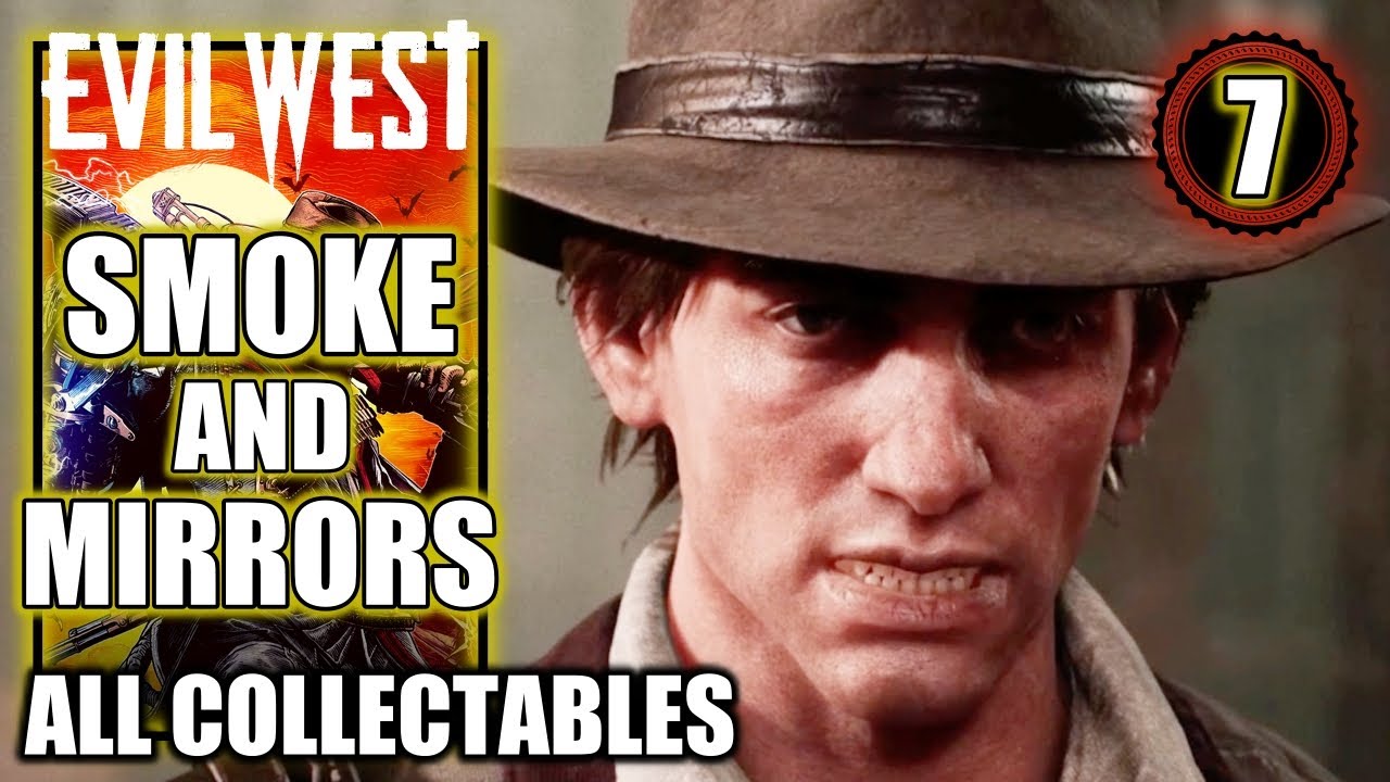 Evil West - Smoke and Mirrors - All Collectibles, Bucks, Chests Etc ...