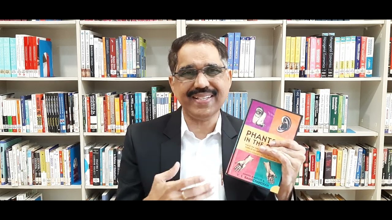 Session 39: Phantoms in the Brain: V.S.Ramachandran and Sandra ...