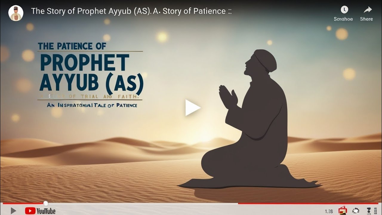 Hazrat Ayub (AS) Ki Kahani Jo Aapki Zindagi Badal Sakti Hai # ...