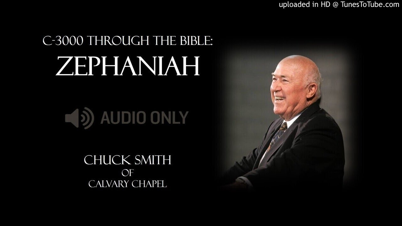 ZEPHANIAH - Through the Bible, C3000 Edition by Chuck Smith - YouTube