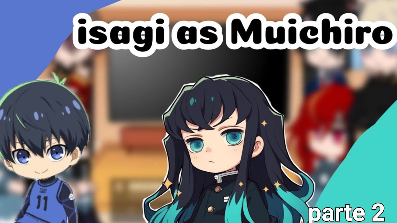 🔐🔵Blue lock react to Isagi Yoichi as Muichiro Tokito🌫💙 Ships💭Español ...
